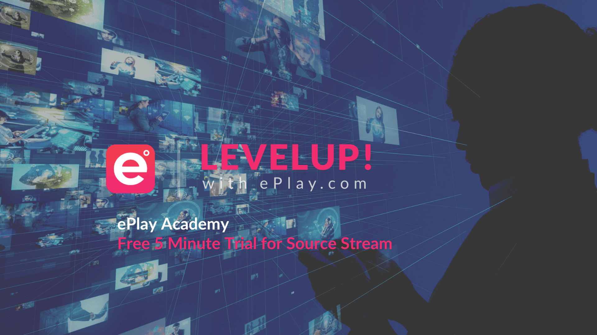 Live Streaming - Level Up - ePlay Blog